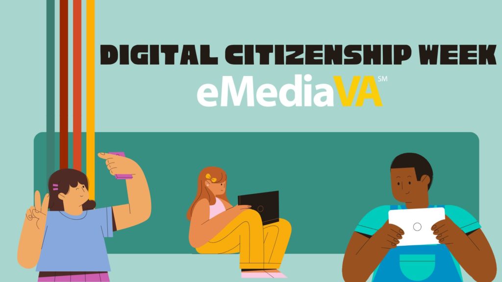 Digital Citizenship Week Is Here! - eMediaVA